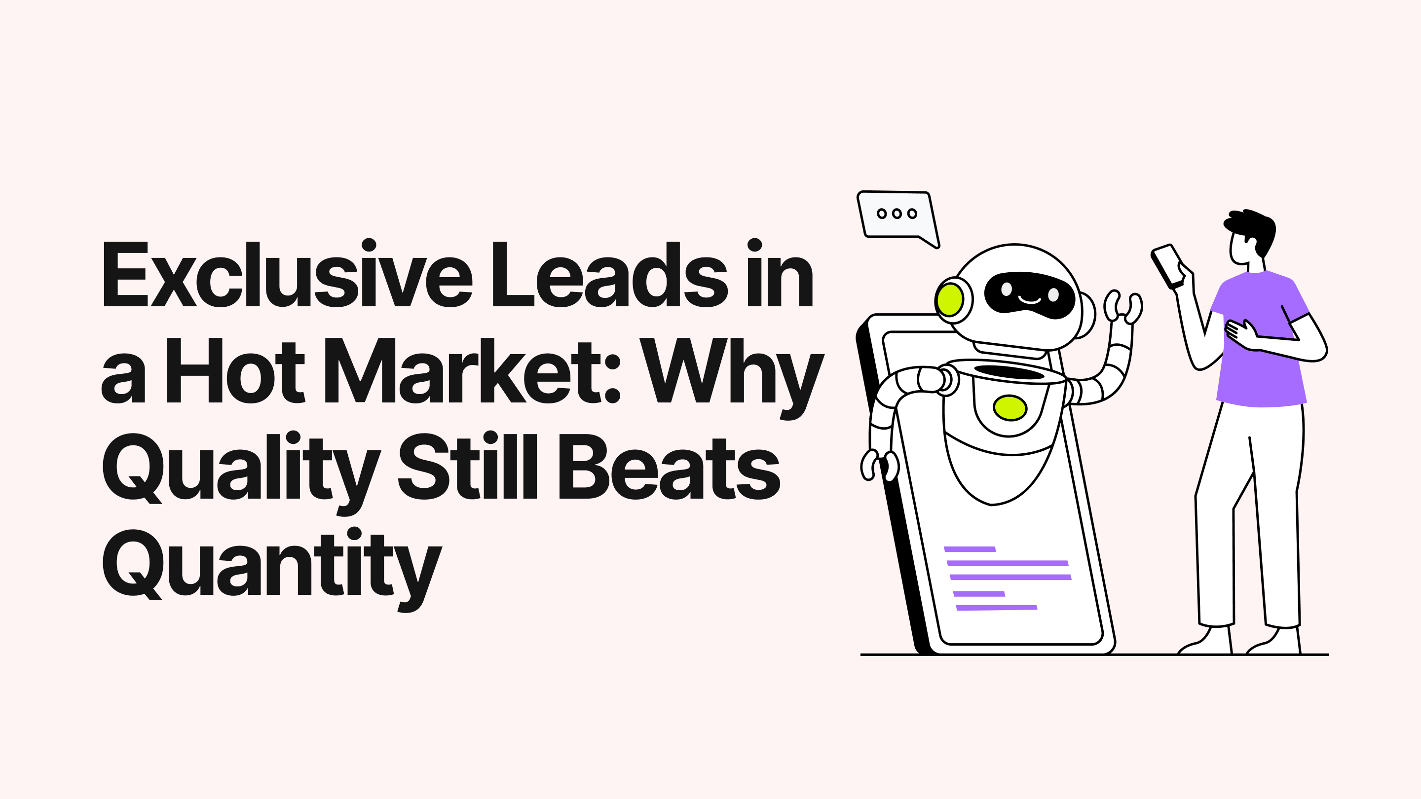 Exclusive Leads in a Hot Market: Why Quality Still Beats Quantity | Blog Post
